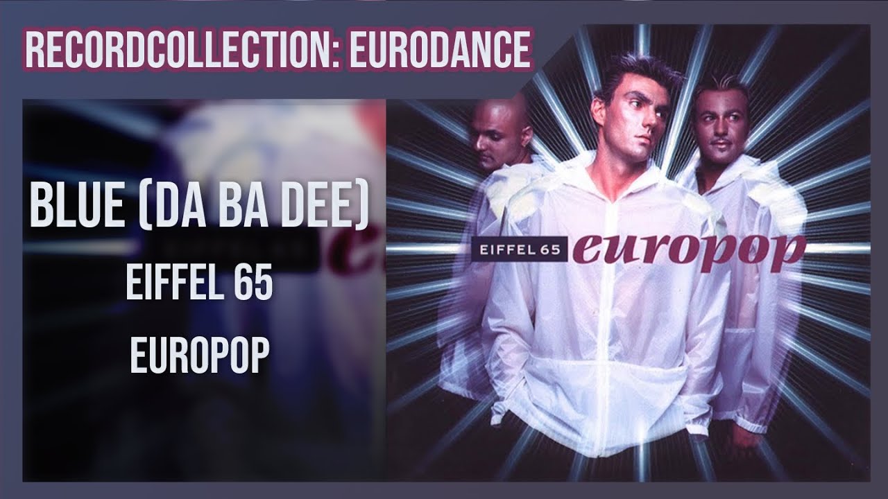 Eiffel 65 - Blue (Da Ba Dee) (HQ Audio) - YouTube