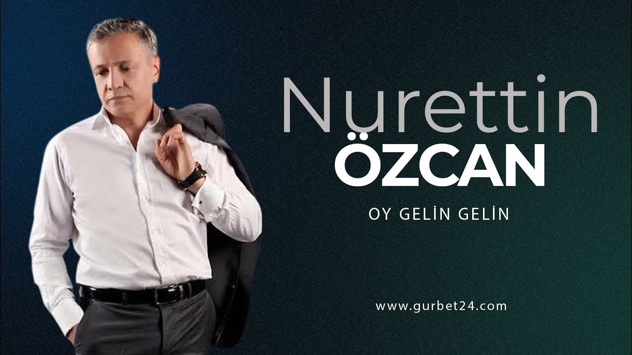 Nurettin Özcan - Oy Geli Gelin @gurbet24tv - YouTube
