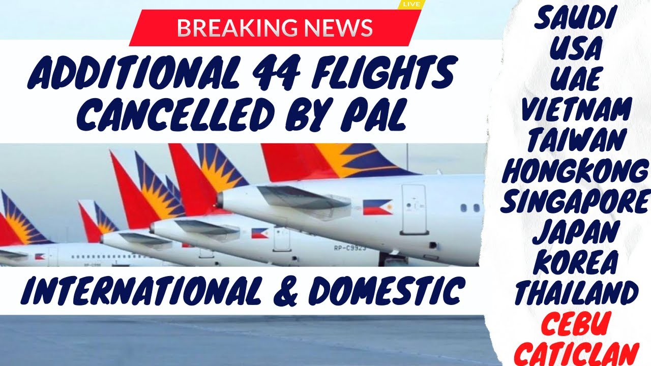 🛑JUST IN: 44 ADDITIONAL PAL FLIGHTS CANCELLED BOTH INTERNATIONAL AND ...