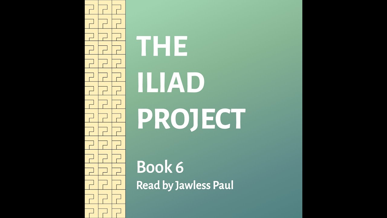 The Iliad, Book 6: Hector Returns to Troy, performed by Jawless Paul ...