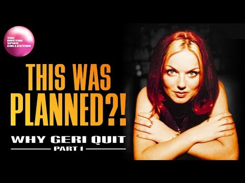 Why Geri Quit the Spice Girls | PART 1: The Masterplan