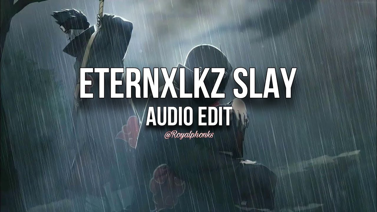 Eternxlkz Slay [audio edit] Royal Phonks - YouTube