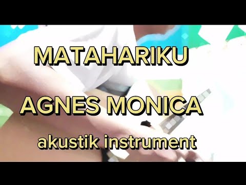 MATAHARIKU | AGNES MONICA | AKUSTIK INSTRUMENT - YouTube