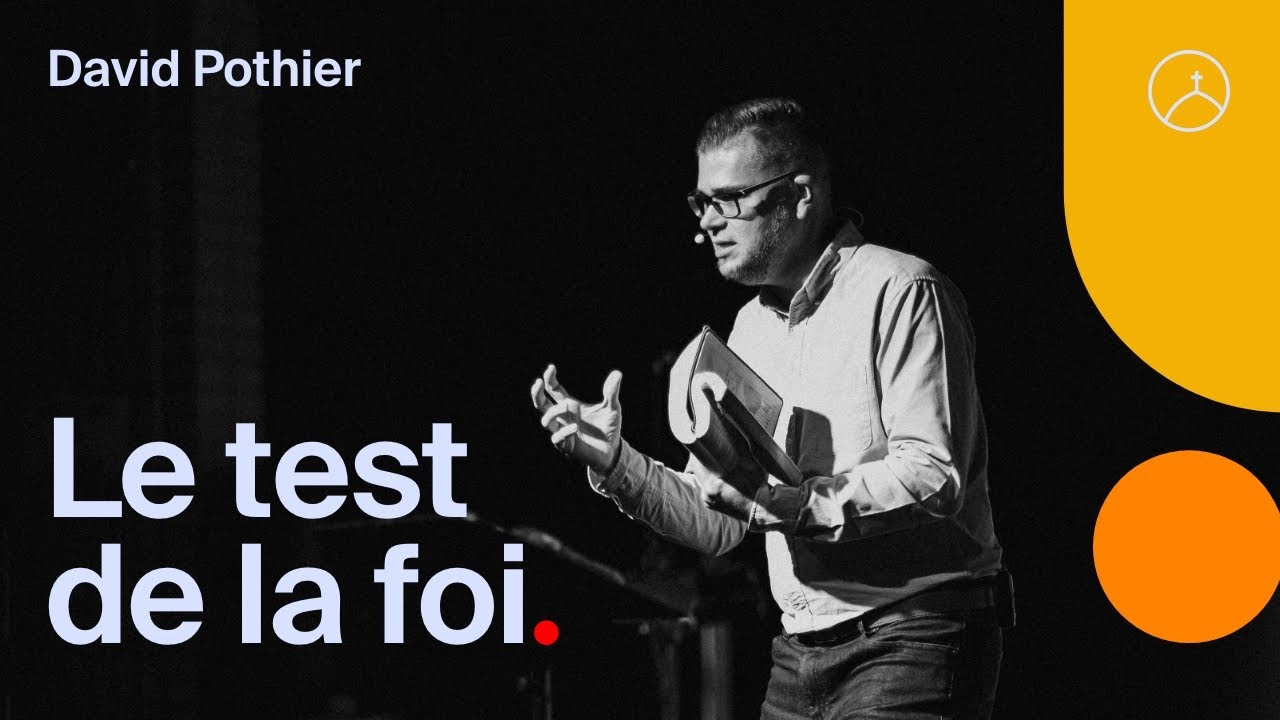 Le test de la foi | David Pothier - la Chapelle en ligne - YouTube