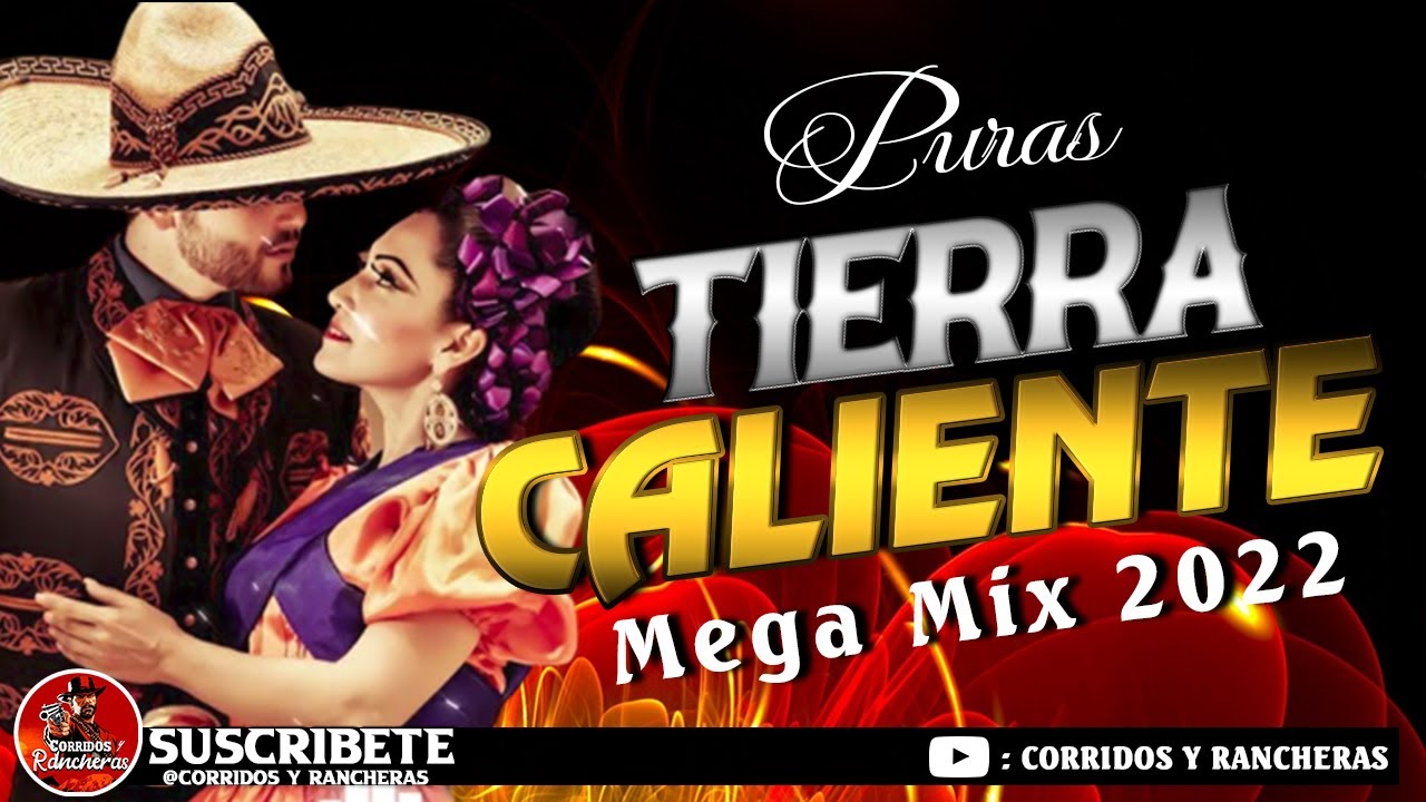 TIERRA CALIENTE MIX 2022 🔥 TIERRA CALIENTE LOS COCHOS DE GUERRERO 🔥 ...