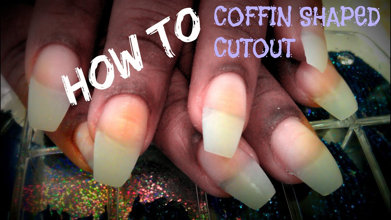 HOW TO COFFIN SHAPED NAILS CUT OUT TUTORIAL YouTube HOW TO COFFIN SHAPED NAILS CUT OUT TUTORIAL YouTube