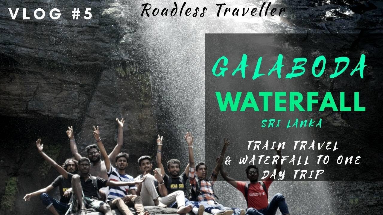 Galaboda Waterfalls - Train travel, beauty & full detail (5th VLOG ...