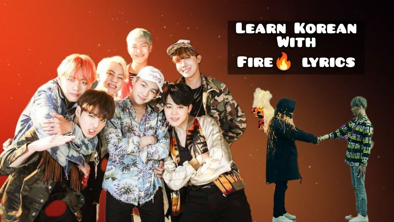BTS (방탄소년단) 'Fire 불타오르네' (Learn korean with Fire lyrics) - YouTube
