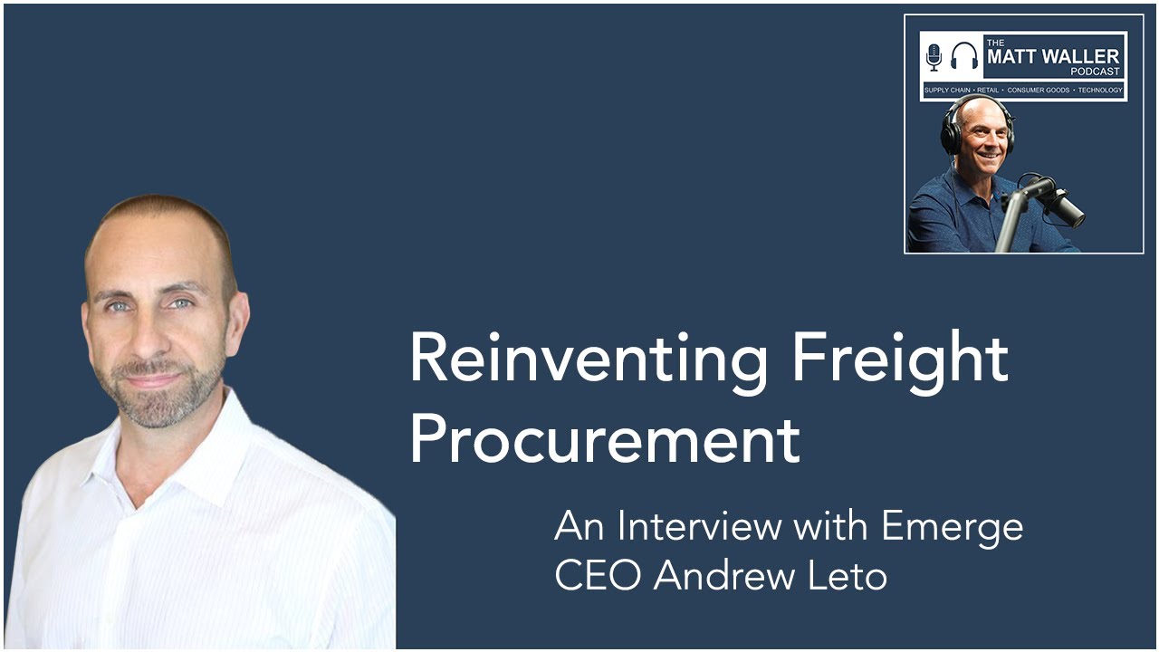 Reinventing Freight Procurement - An Interview with Emerge CEO Andrew ...