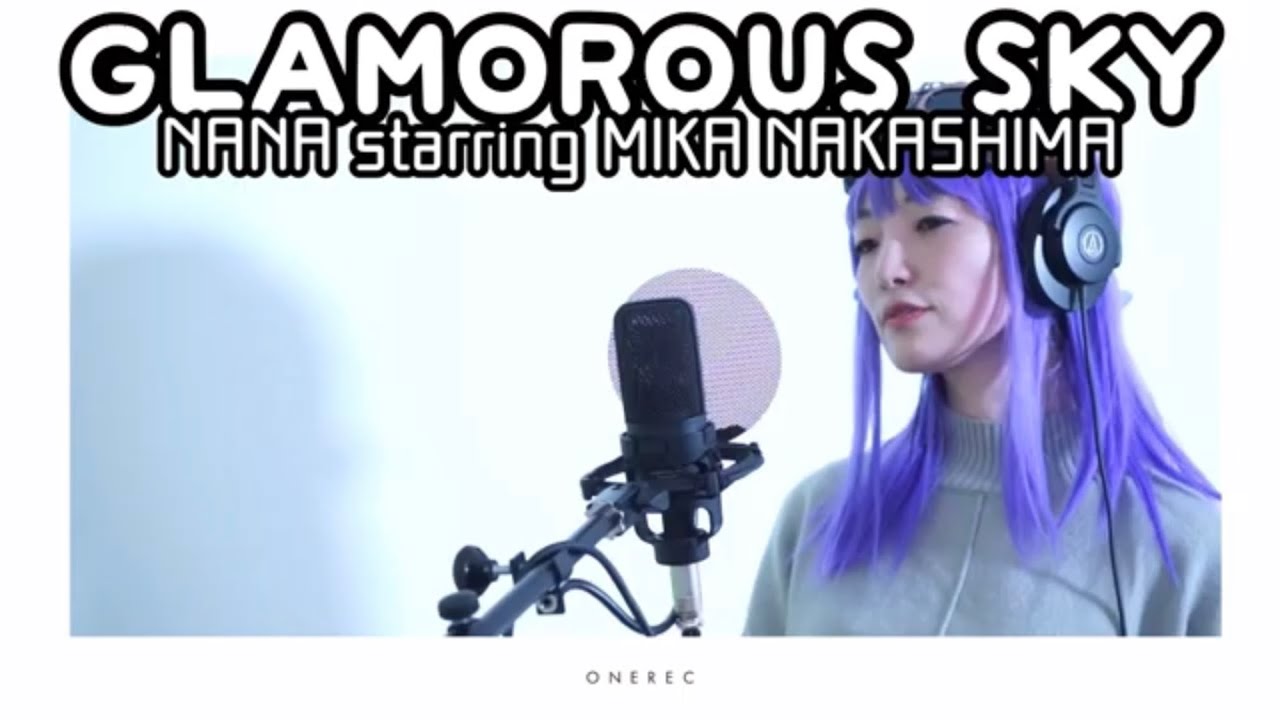 GLAMOROUS SKY /NANA starring MIKA NAKASHIMA (cover)#65 - YouTube