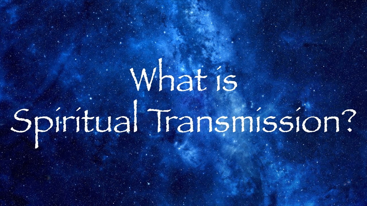 What is Spiritual Transmission? - YouTube