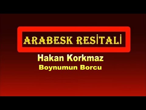 Hakan Korkmaz - Boynumun Borcu (Kaliteli Kayıt)