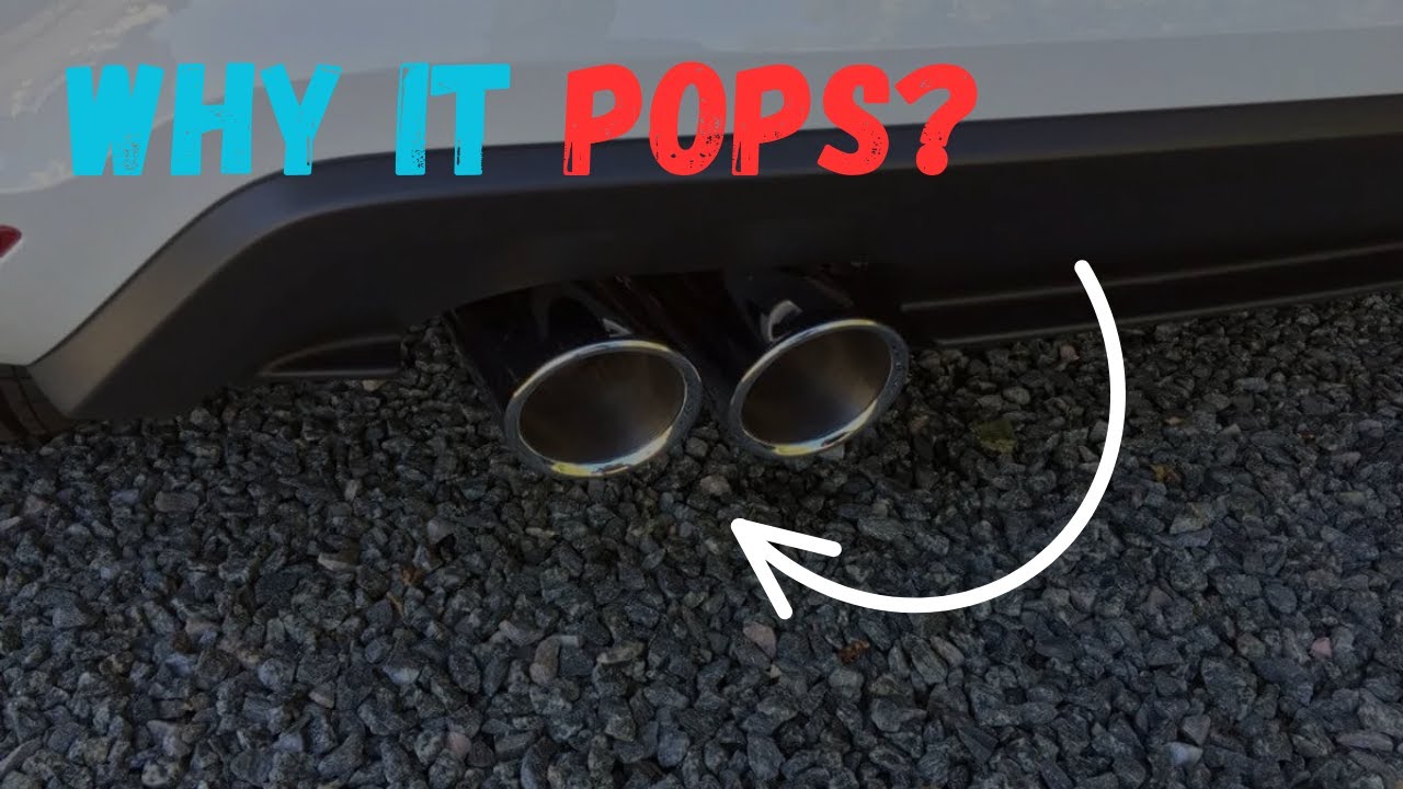 Car Exhaust Popping? Here's Why It's Happening (And How to Fix It ...