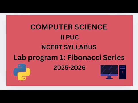2nd PUC Computer Science Lab Program-1||Lab-01|| Fibonacci Series ...