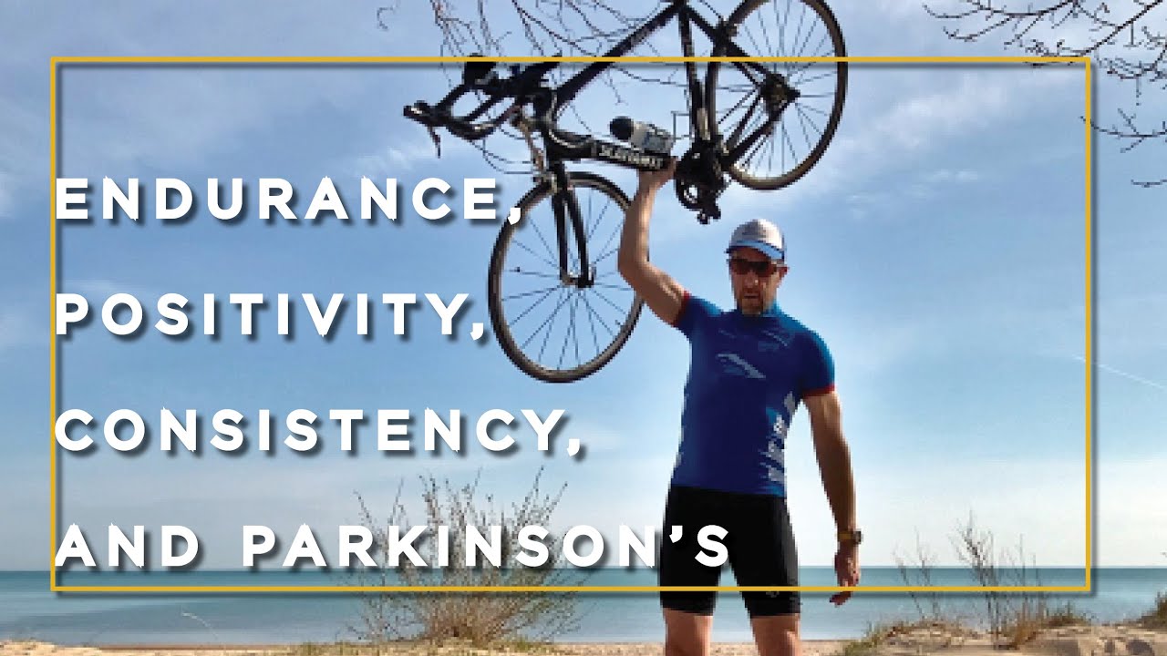 Endurance, positivity, consistency & living well with Parkinson's with ...