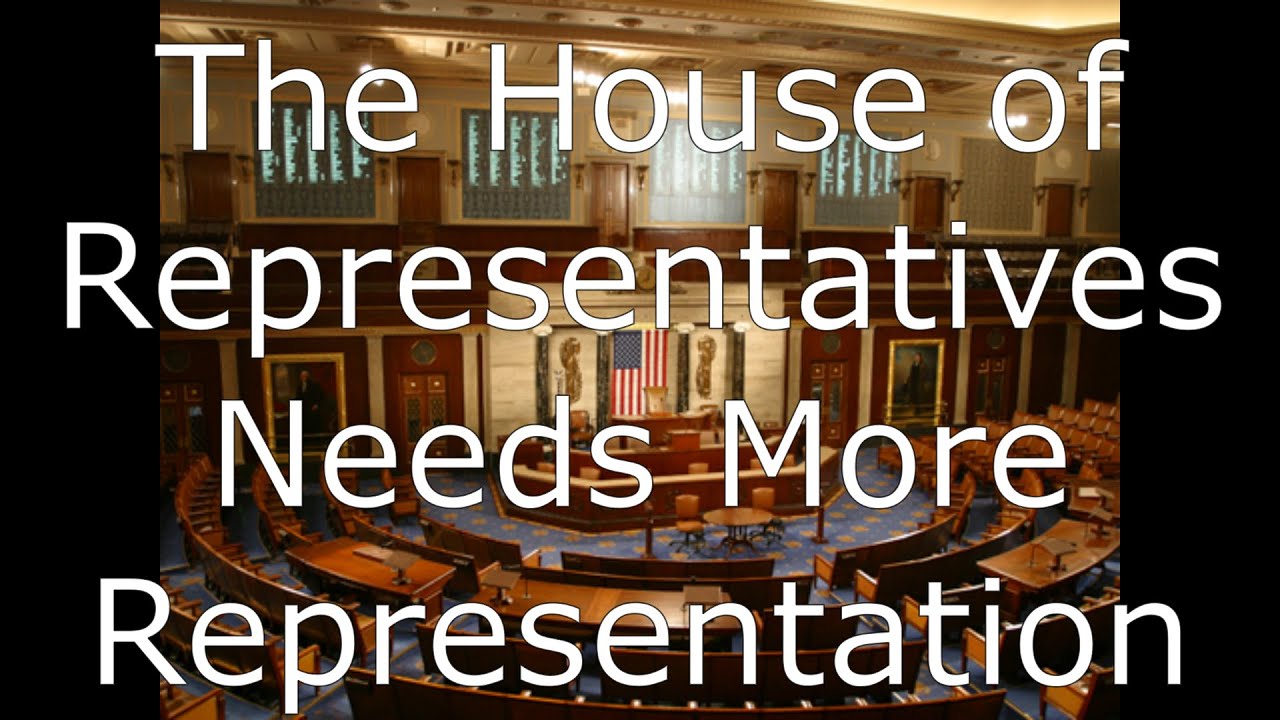 The House of Representatives Needs More Representation - YouTube