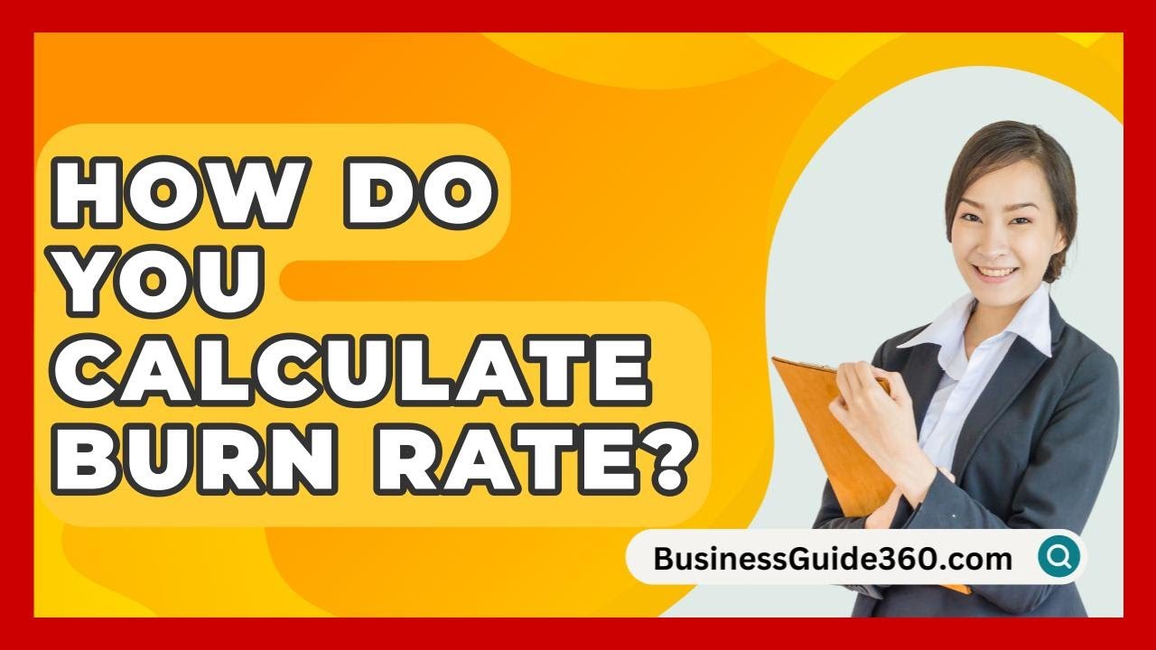 How Do You Calculate Burn Rate? - BusinessGuide360.com - YouTube