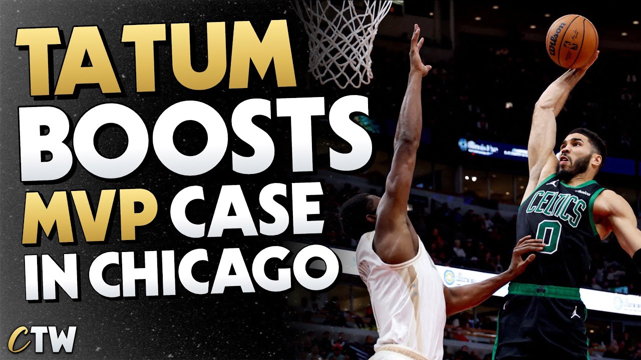 Tatum Scorches Bulls, Scores 43, and Secures More MVP Talk | CTW Clips ...