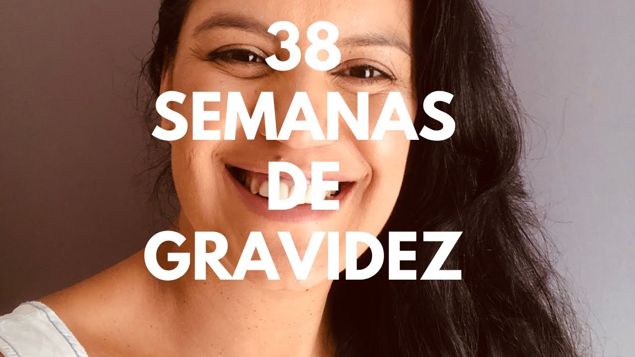 DIARIO DE GRAVIDEZ | 38 SEMANAS - YouTube