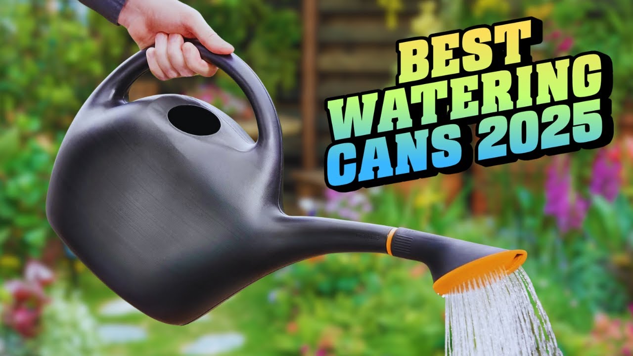 Hydrate Your Garden: The Best Watering Cans for 2025! - YouTube