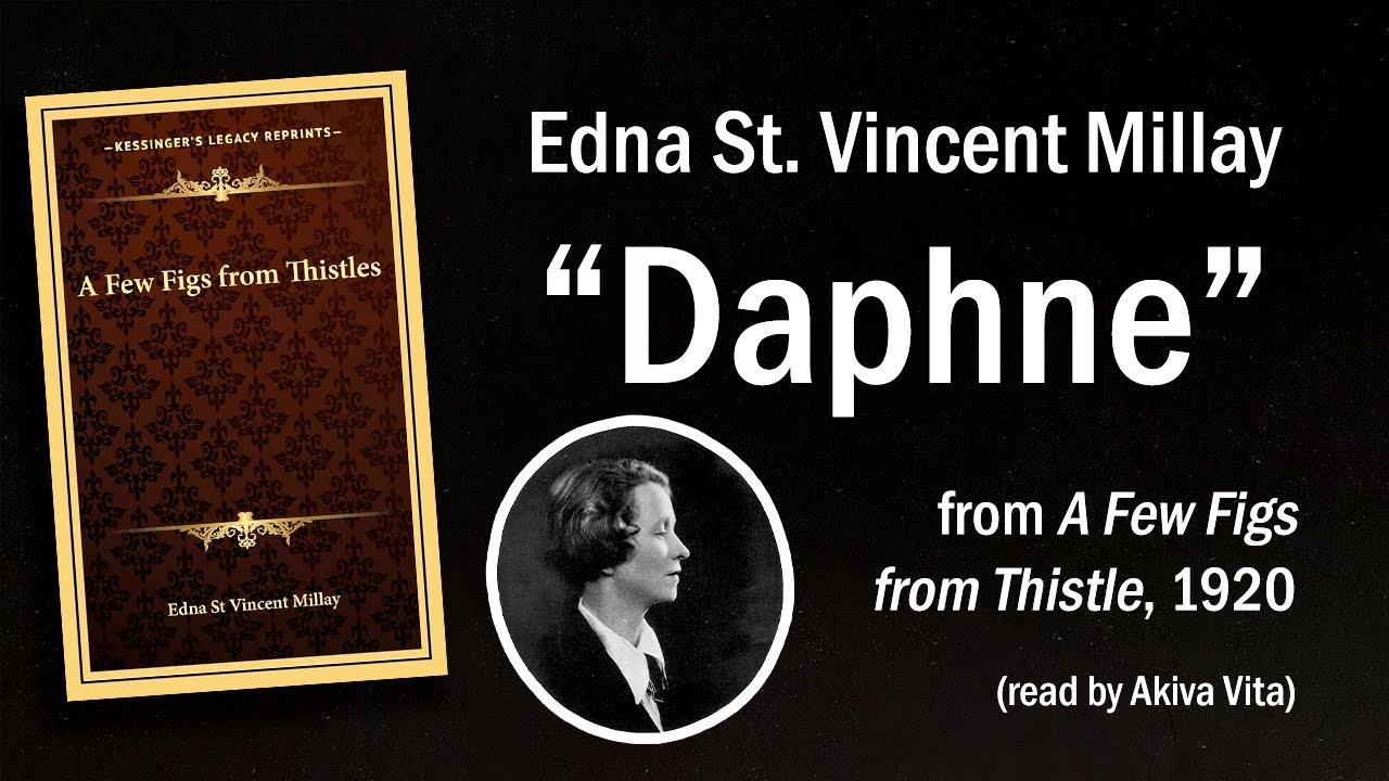 Edna St. Vincent Millay "Daphne" (1920) - YouTube