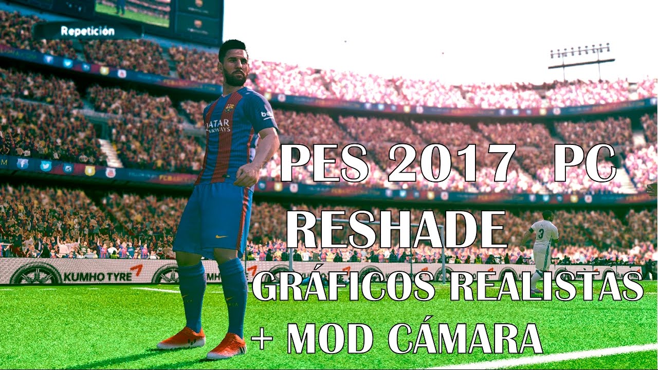 Gráficos realistas PES 2017 PC! Reshade + Mod de cámara - YouTube