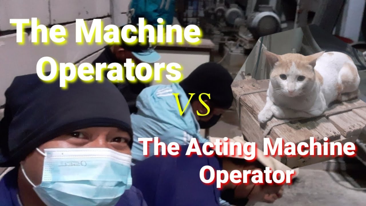 The machine operator vs the Acting machine operator - YouTube