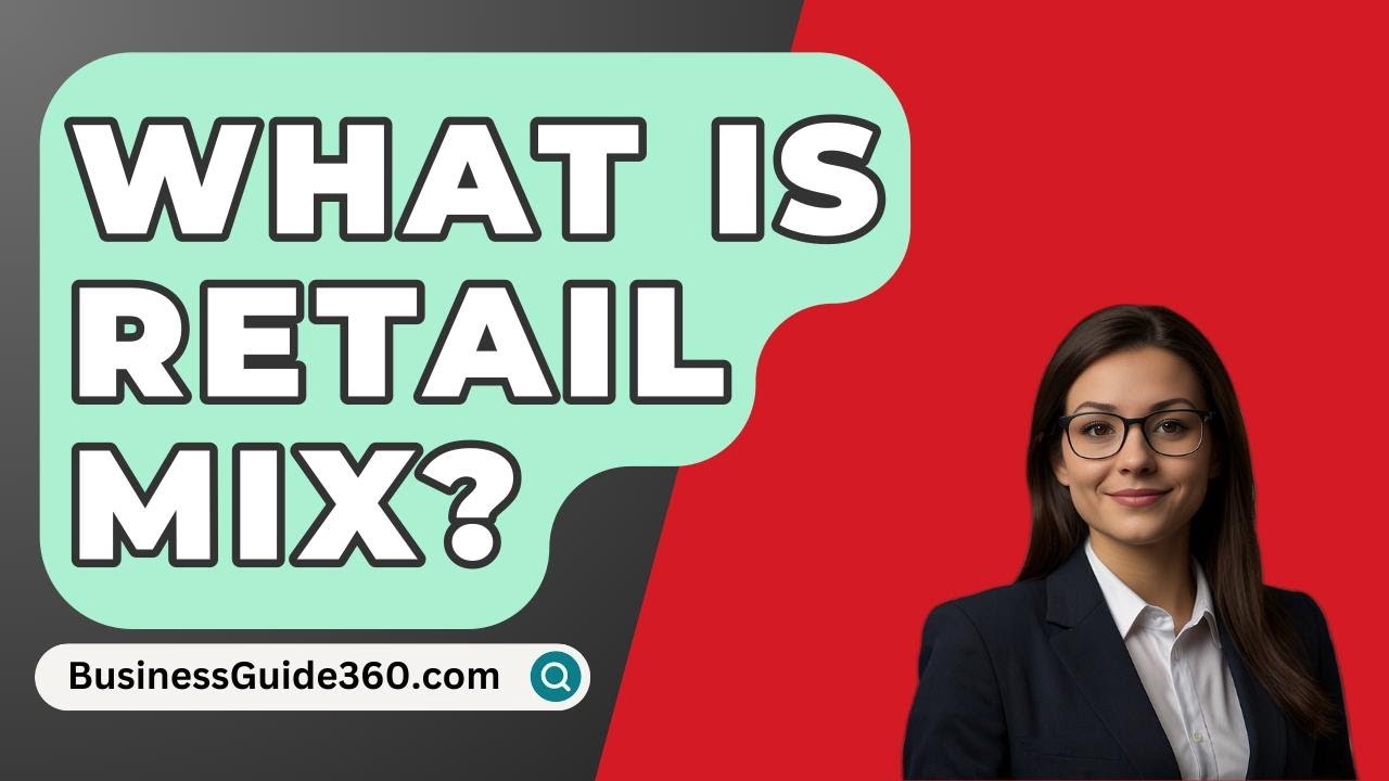 What Is Retail Mix? - BusinessGuide360.com - YouTube