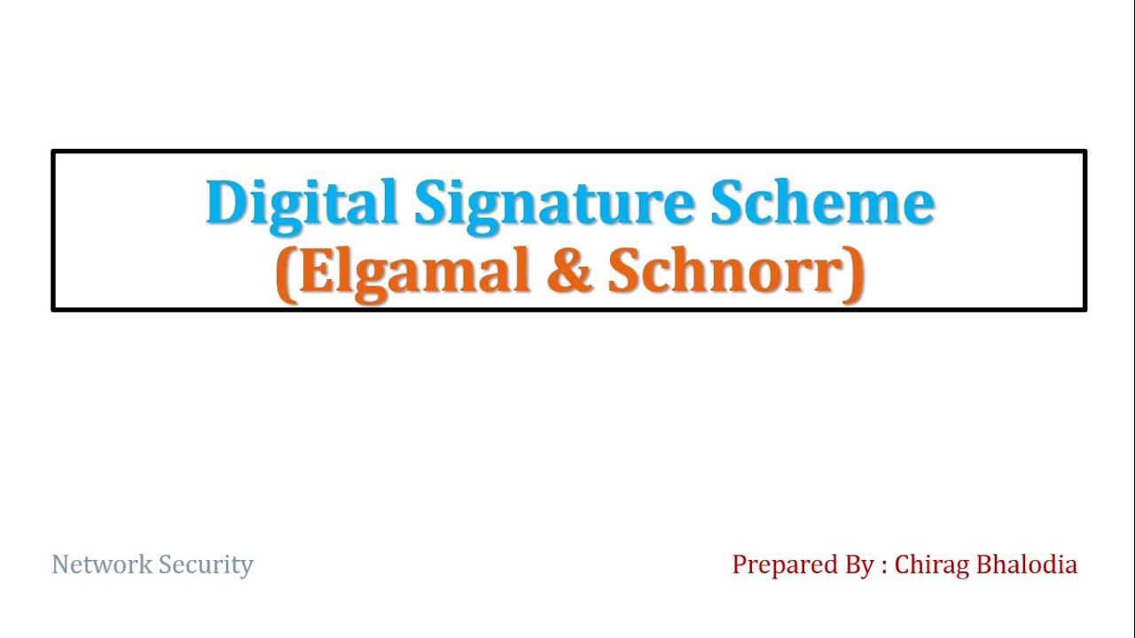 Elgamal Scheme | Schnorr Scheme | Which one is better Elgamal or ...