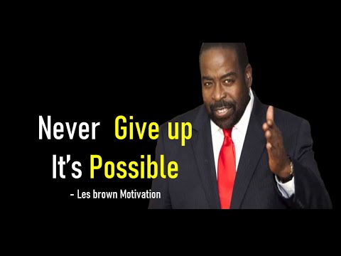 Never give up, Nothing can Stop you | Les brown Motivation