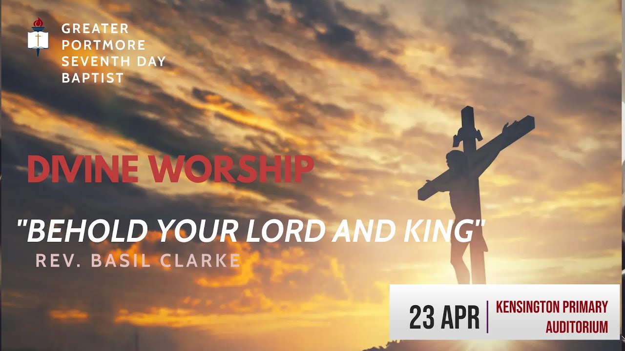 Behold Your Lord and King || Rev. Basil Clarke || April 23, 2022 - YouTube