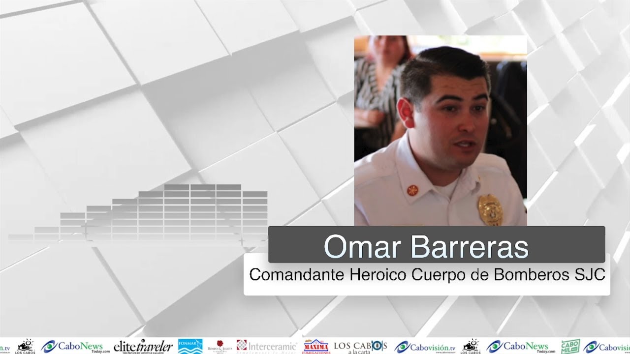 Entrevista en video con Omar Barreras Comandante de Bomberos de San José del Cabo - YouTube