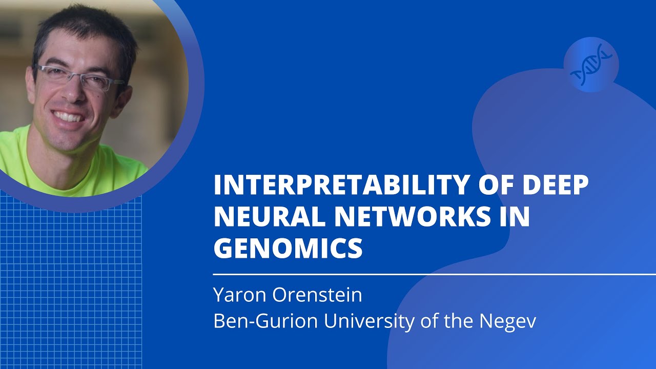 Interpretability of deep neural networks in genomics (Yaron Orenstein) - YouTube