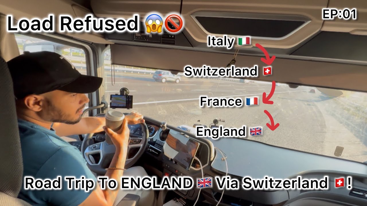 EP:01 .Load Refused 🚫| Road Trip To ENGLAND 🇬🇧 Via SWITZERLAND 🇨🇭 ...