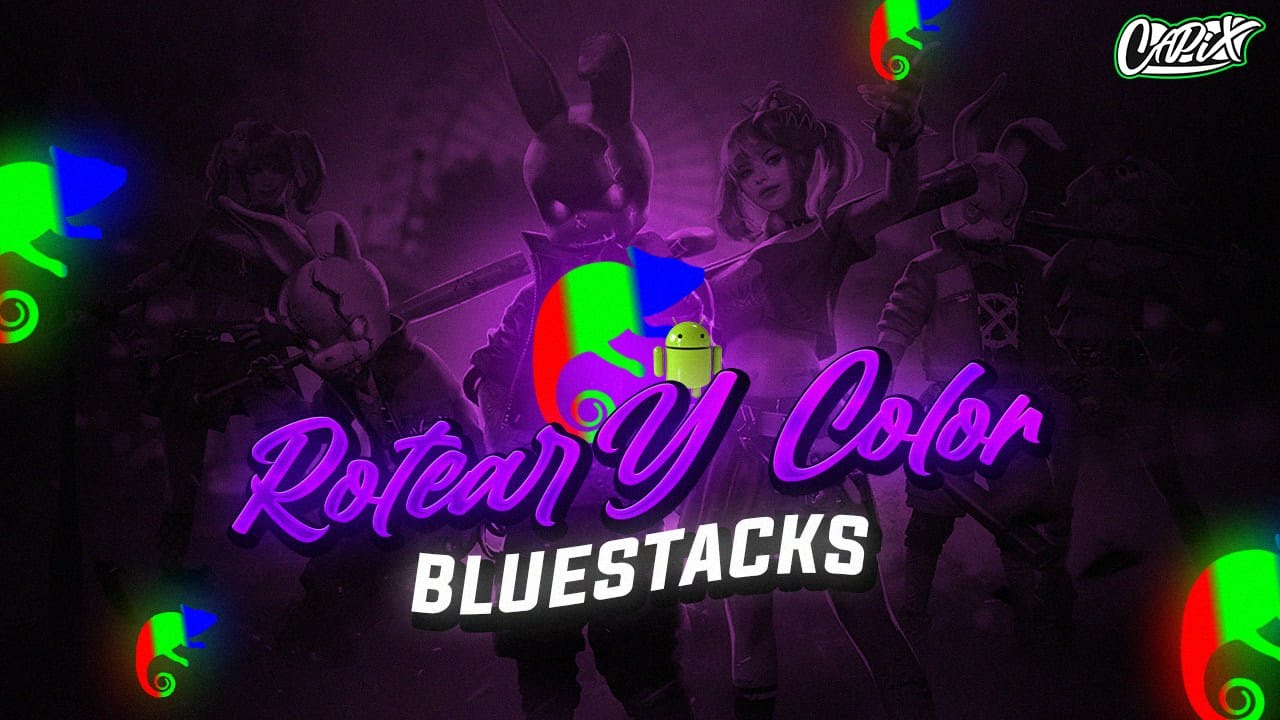 !Como *Rotear Bluestacks 5* + Color Saturado¡ CapiXcito - YouTube