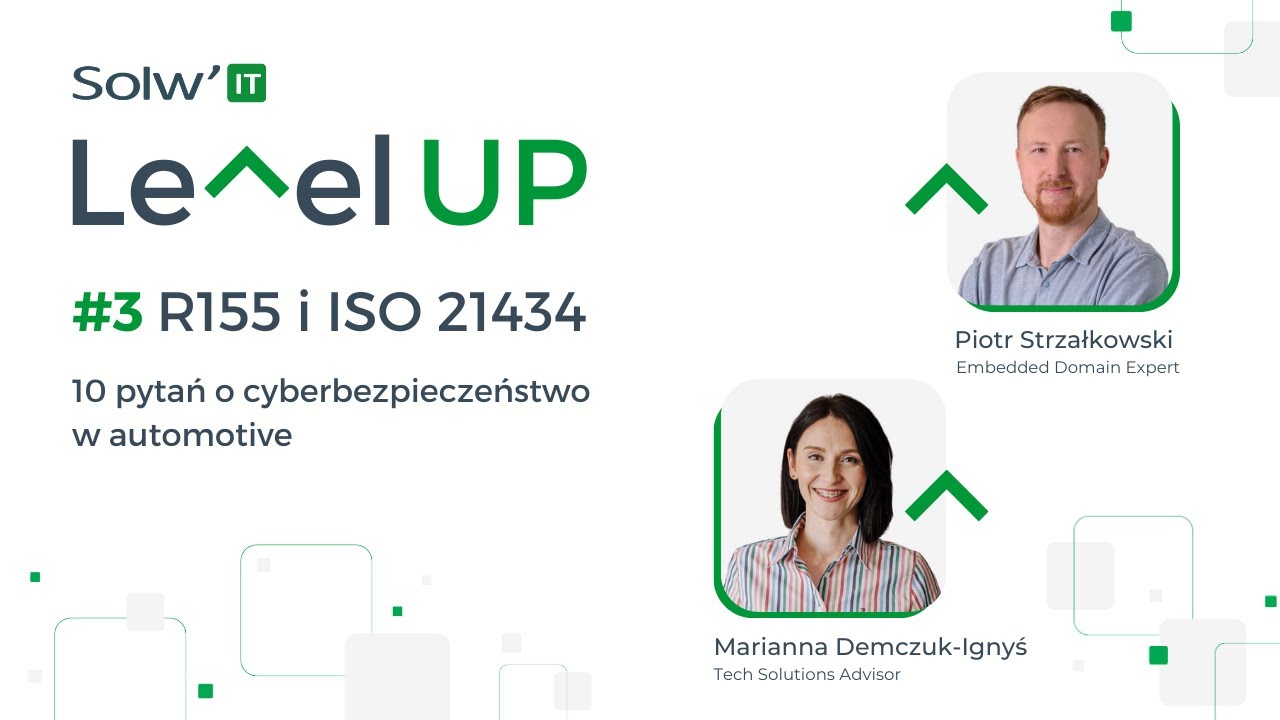 Solwit Level UP #3 R155 i ISO 21434: 10 pytań o cyberbezpieczeństwo w ...