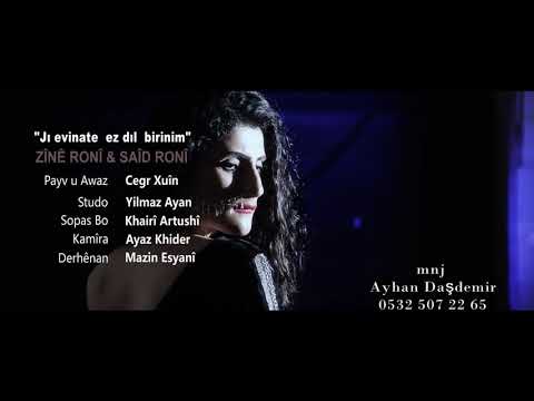 ZİNE RONİ 'JI EVİNATE EZ DIL BİRİNİM'   Yeni KLİP YÖNETMEN AYHAN DAŞDEMİR