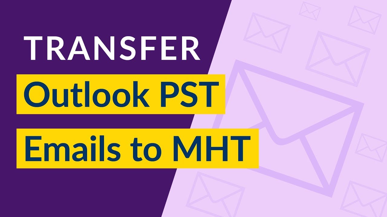 How To Convert Outlook PST To MHT I Export PST To MHT Without Outlook I how-to-convert-outlook-pst-to-mht-i-export-pst-to-mht-without-outlook-i