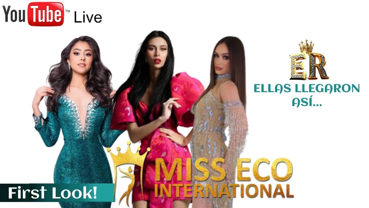 MISS ECO INTERNATIONAL 2024 LLEGADAS Y PRIMER VISTAZO - YouTube