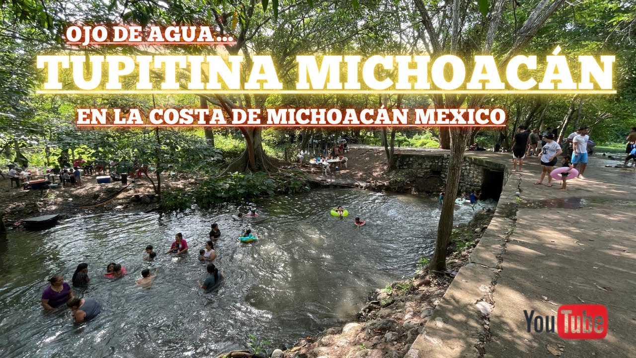TUPITINA MICHOACÁN!! Increíble Ojo de Agua 💦 en la Costa de Michoacán ...