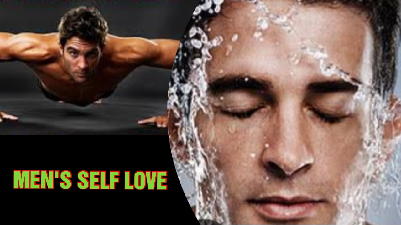 SELF LOVE FOR MEN, WHY IS IT IMPORTANT ? - YouTube