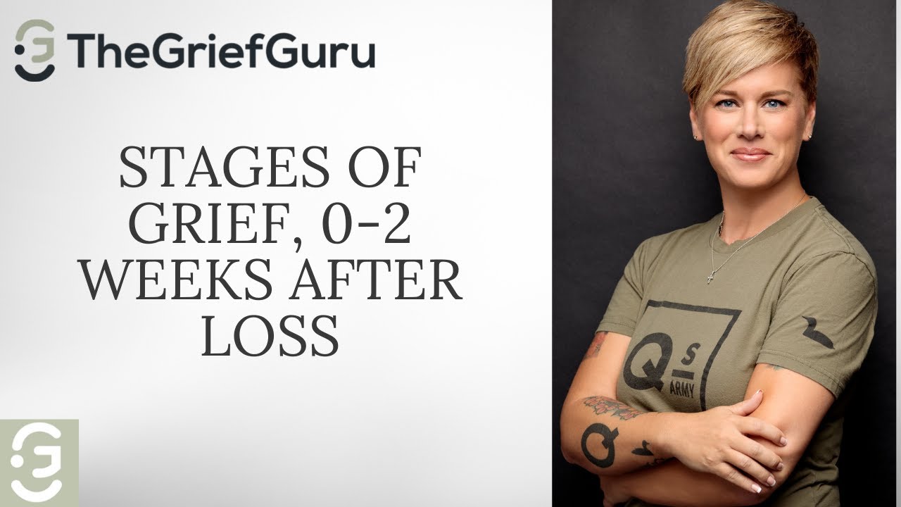 Stages of Grief 0-2 Weeks After Loss-Grief Timeline - YouTube