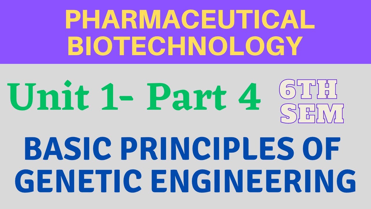 Basic principles of Genetic engineering | Pharmaceutical biotechnology ...