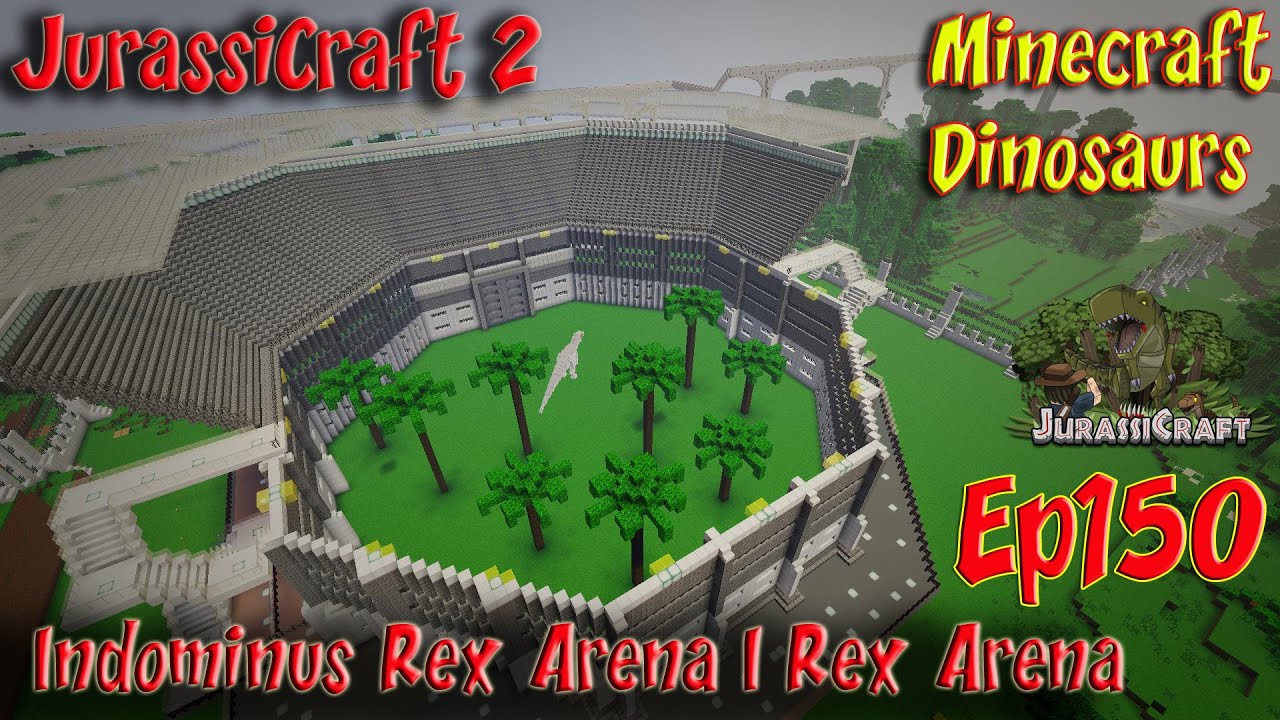 JurassiCraft 2.0 Jurassic World Ep150 Indominus Rex Arena I Rex Arena ...