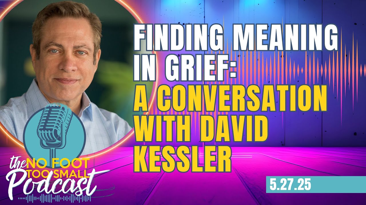 Finding Meaning in Grief: A Conversation with David Kessler - YouTube