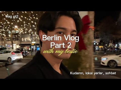 3 GÜNLÜK BERLİN VLOG, Part 2 Kudamn gezmeleri, lokal yerleri gezmeler + sohbet
