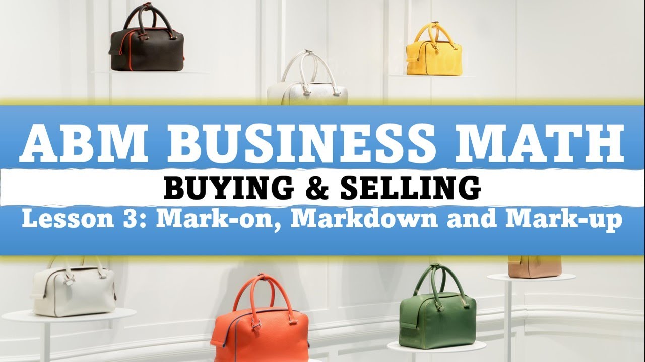 ABM Business Math Lesson 3 Mark on, Markdown and Mark up || Lainne's ...