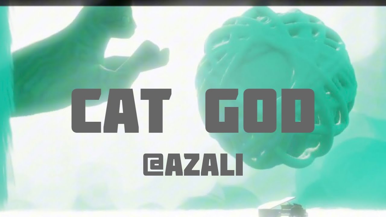 CAT GOD @AZALI00013 - YouTube
