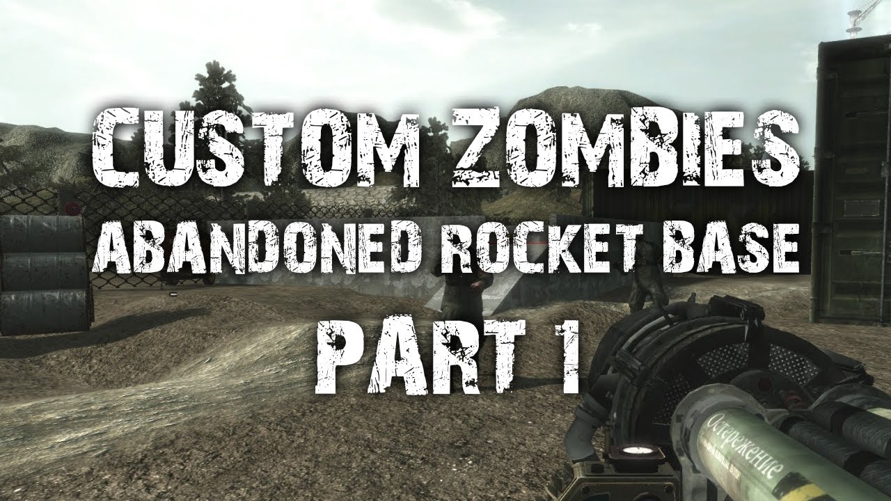 Custom Zombies: Abandoned Rocket Base - 1 / 4 - YouTube