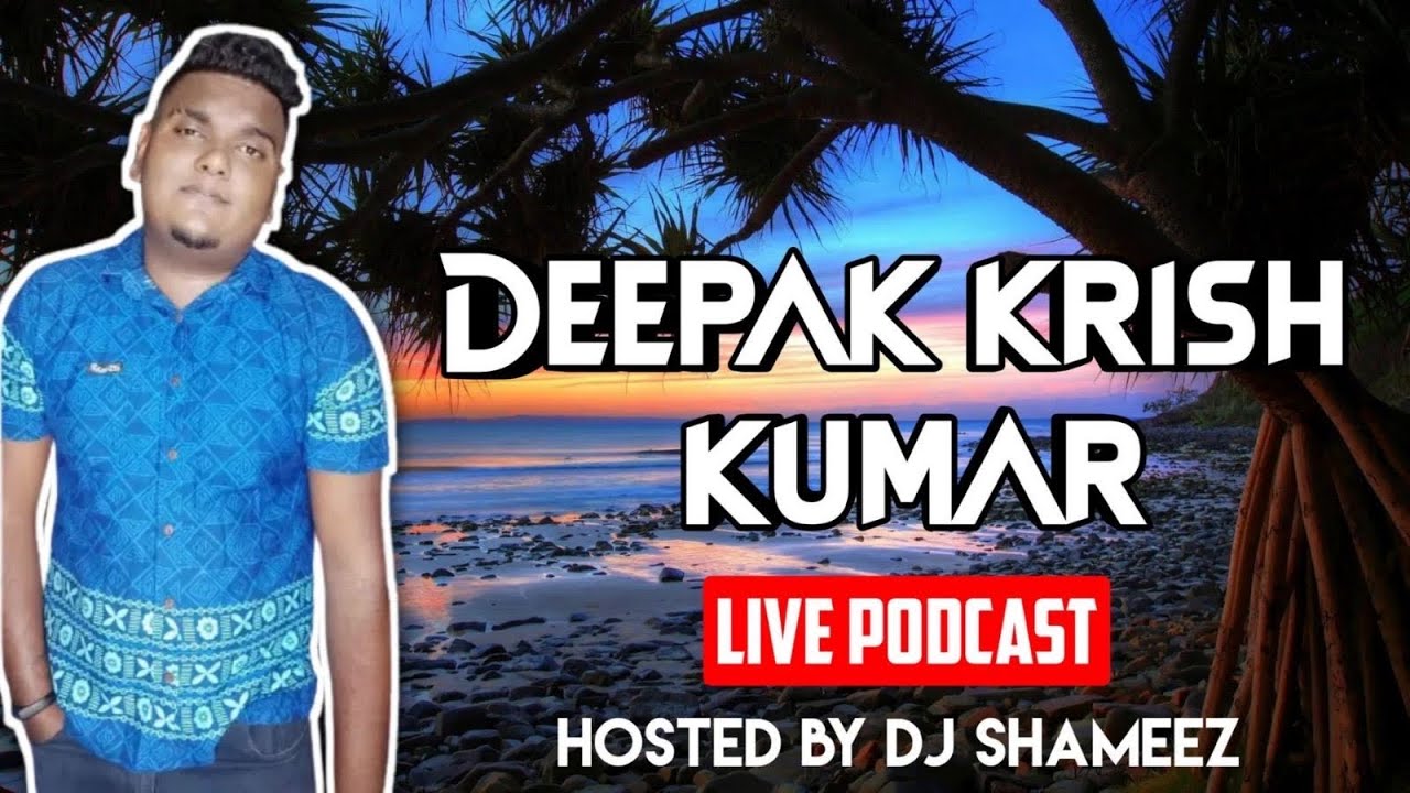 Dj ShaMeeZ FIji Podcast With Dj Deepak Krish Kumar Fiji - YouTube